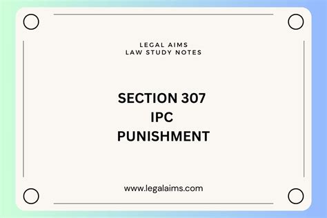 Section 307 IPC Punishment Detailed Discussion