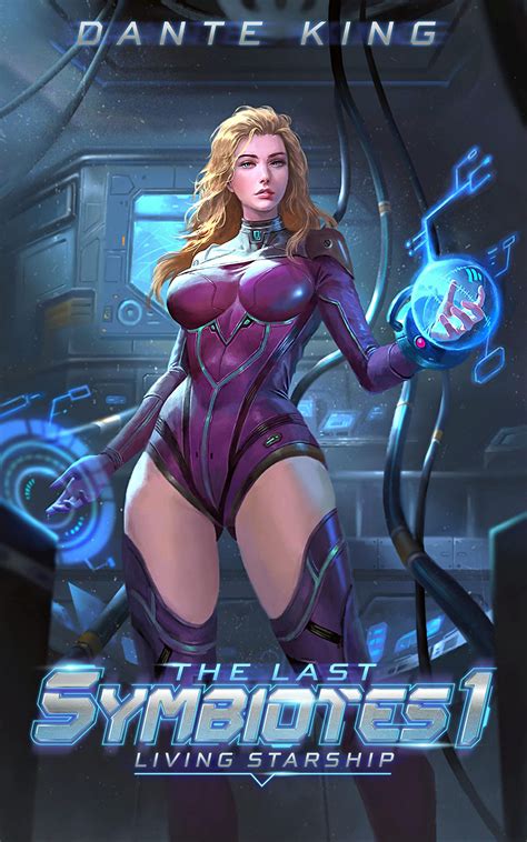 The Last Symbiotes 1 Living Starship By Dante King Goodreads