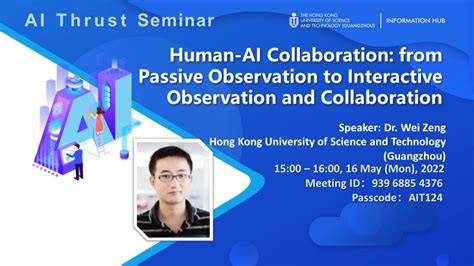 Ai Thrust Seminar Human Ai Collaboration From Passive Observation To