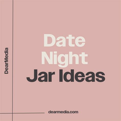 55 Date Night Jar Ideas Dear Media