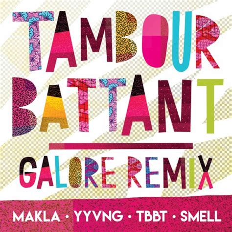 Stream Tambour Battant Listen To Tambour Battant Galore Remix