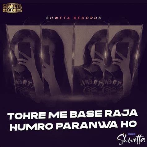 Tohre Me Base Raja Humro Paranwa Ho Song Download From Tohre Me Base