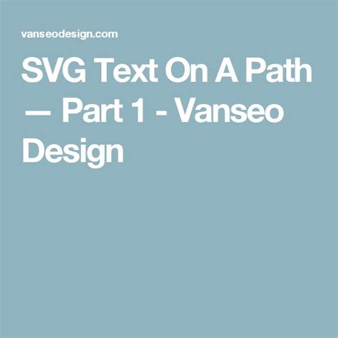 SVG Text On A Path Part 1 Vanseo Design Svg Text Svg Design