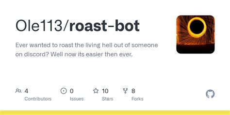 Github Ole113roast Bot Ever Wanted To Roast The Living Hell Out Of