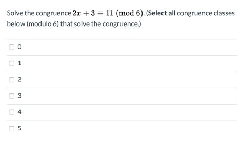 Solved Solve The Congruence 2x 3 11 Mod 7 Select All