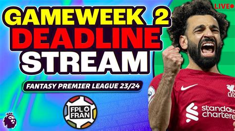 Fpl 2324 Gameweek 2 Deadline Stream Fantasy Premier League Tips