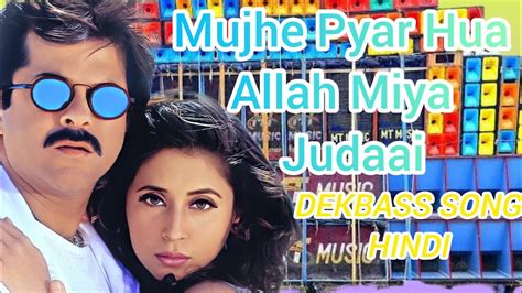 Mujhe Pyar Hua Allah Miya [judaai] Hindi Dekbass Song Over Dek Bass