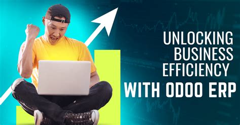 Unlocking Business Efficiency With Odoo Erp A Comprehensive Overview