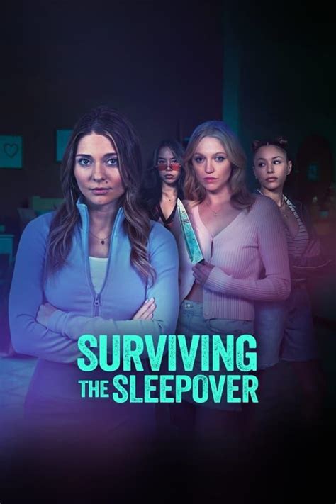 Surviving The Sleepover Tv 2024 Filmaffinity