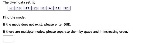 Solved The Given Data Set Is Find The Mode If The Mode Chegg