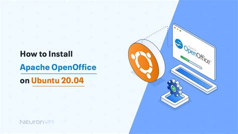 How To Install Apache OpenOffice On Ubuntu NeuronVM