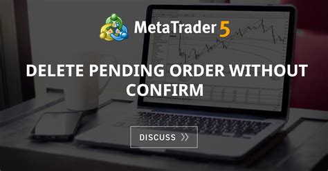Delete Pending Order Without Confirm Auto Traders Mql4 And Metatrader 4 Mql4 Programming Forum