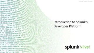 SplunkLive Introduction To The Splunk Developer Platform PPT