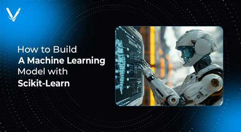 How To Build A Machine Learning Model With Scikit Learn