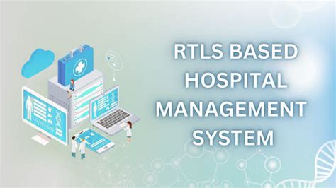 Rtls Based Hospital Management System Software At Best Price In Ahmedabad Dupat Infotronicx