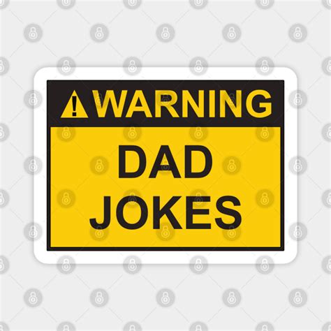 Dad Jokes Warning Sign Dad Joke Magnet Teepublic