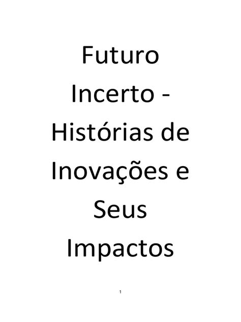 Futuro Incerto Histórias De Inovações E Seus Impactos Pdf