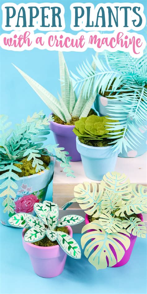 6 Paper Plants For Your Cricut Diy Home Decor Ideas