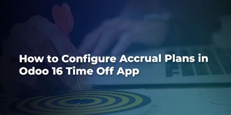 How To Configure Accrual Plans In Odoo 16 Time Off App