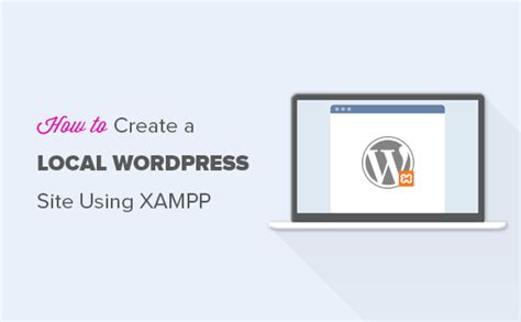 How To Create A Local Wordpress Site Using Xampp