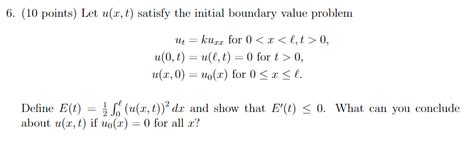 Solved 6 10 Points Let U X T Satisfy The Initial Chegg Com