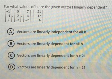 Solved For What Values Of H Are The Given Vectors Linearly Chegg