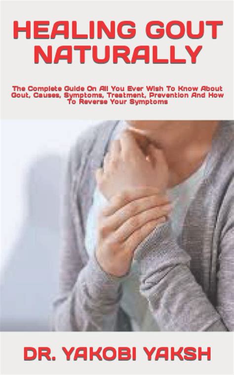 Buy Healing Gout Naturally The Complete Guide On All You Ever Wish To
