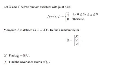 Solved Let X And Y Be Two Random Variables With Joint Chegg