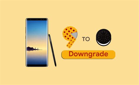 How To Downgrade Samsung Galaxy Note 8 From Android 90 Pie To Oreo
