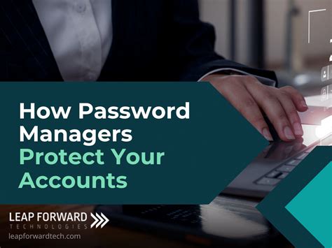 How Password Managers Protect Your Accounts Leap Forward