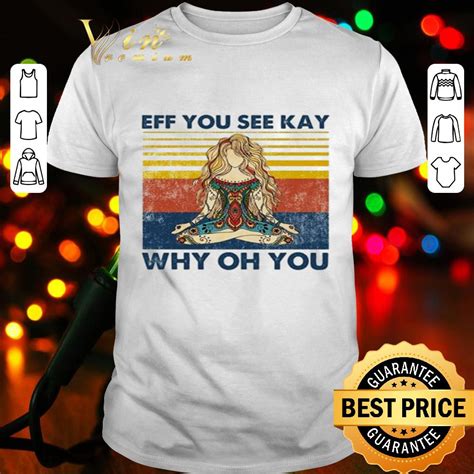 Vintage Eff You See Kay Why Oh You Shirt Hoodie Sweater Longsleeve T