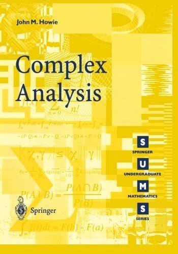 Complex Analysis Springer Undergraduate Mathematics Series By John M Howie 12 May 2003
