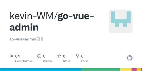 Github Kevin Wmgo Vue Admin Govueadmin项目