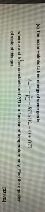Solved C The Molar Helmholtz Free Energy Of Some Gas Is Rt