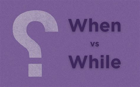 В чем разница между when и while bilexis blog