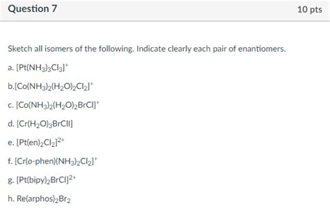 Solved Sketch All Isomers Of The Following Indicate Clearly