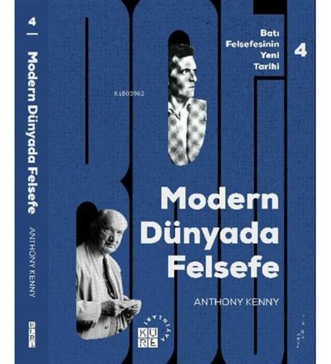 Modern Dünyada Felsefe Batı Felsefesinin Yeni Tarihi 4 Cilt Anthony Kenny