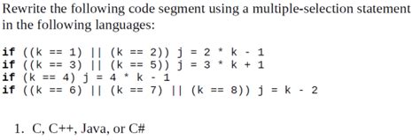 Solved Rewrite The Following Code Segment Using A