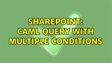 Sharepoint Caml Query With Multiple Conditions 2 Solutions Youtube