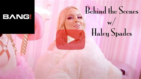 Behind The Scenes W Haley Spades