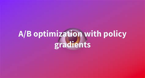 Ab Optimization With Policy Gradients A Hugging Face Space By Bernd Ebenhoch