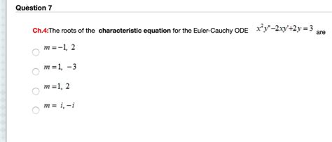Solved Question 7 Ch4the Roots Of The Characteristic Equation For
