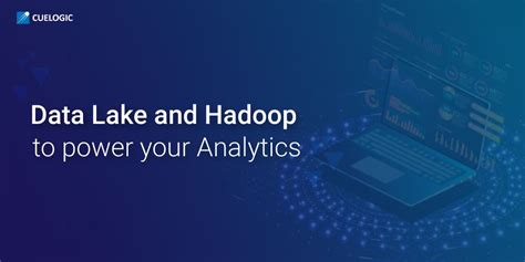 Data Lake And Hadoop How Can They Power Your Analytics By Harsh Binani Cuelogic