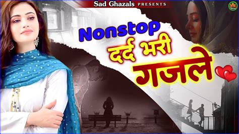 Nonstop दर्द भरी ग़ज़ले💔 Naim Sabri Sad Ghazals Dil Dhadkane Wali