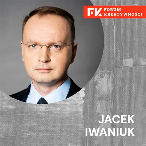 Jacek Iwaniuk Forum Kreatywności