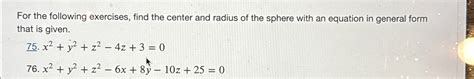 Solved For The Following Exercises Find The Center And Chegg