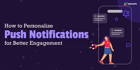 How To Personalize Push Notifications For Better Engagement