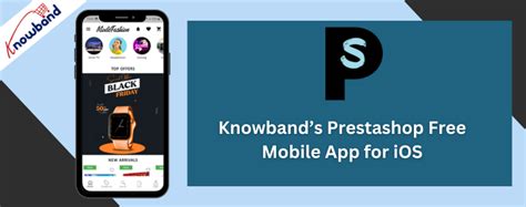 Create Free Prestashop Mobile Apps For Ios And Android Easily By Knowband