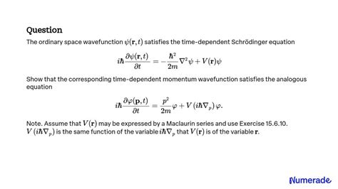 SOLVED The ordinary space wavefunction ψ 𝐫 t satisfies the time dependent Schrödinger equation