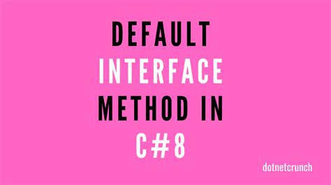 New Default Interface Method C 80 Dotnetcrunch